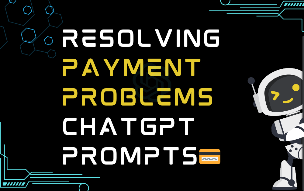 💳Resolving Payment Problems ChatGPT Prompts - Pro AI Prompt 💳Resolving Payment Problems ChatGPT Prompts - Pro AI Prompt