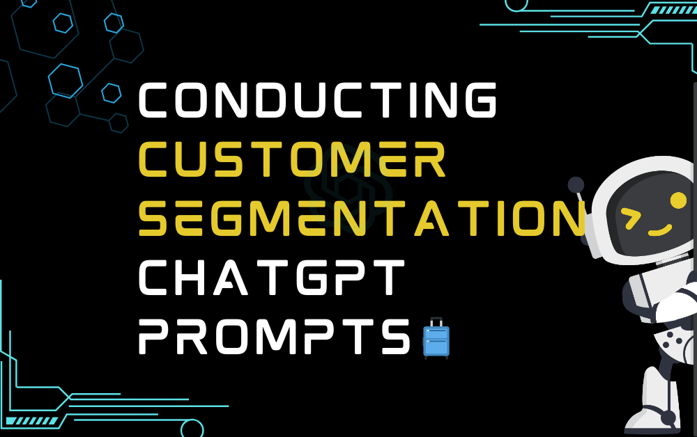 馃Сconducting Customer Segmentation Chatgpt Prompts Pro Ai Prompt