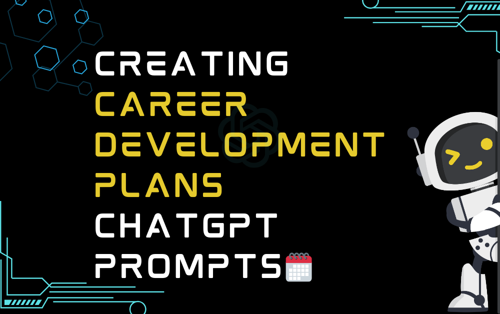 🗓️Creating career development plans ChatGPT Prompts - Pro AI Prompt 🗓️Creating career development plans ChatGPT Prompts - Pro AI Prompt