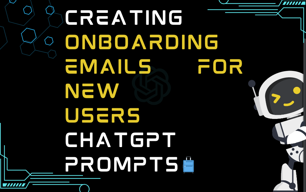 🧳creating Onboarding Emails For New Users Chatgpt Prompts Pro Ai Prompt