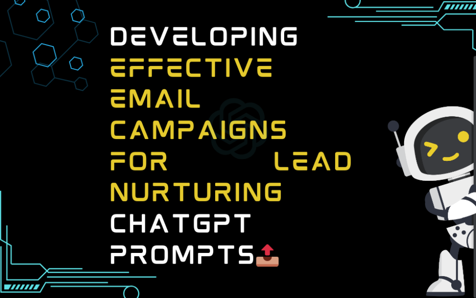 📤Developing Effective Email Campaigns for Lead Nurturing ChatGPT ... 📤Developing Effective Email Campaigns for Lead Nurturing ChatGPT ...