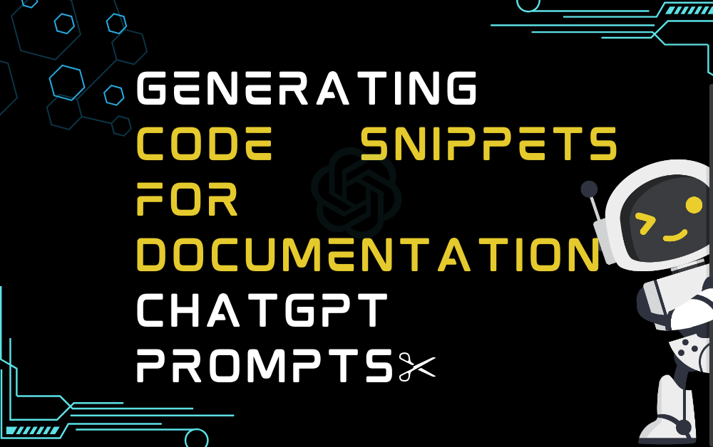 ️Generating Code Snippets For Documentation ChatGPT Prompts - Pro AI Prompt ️Generating Code Snippets For Documentation ChatGPT Prompts - Pro AI Prompt