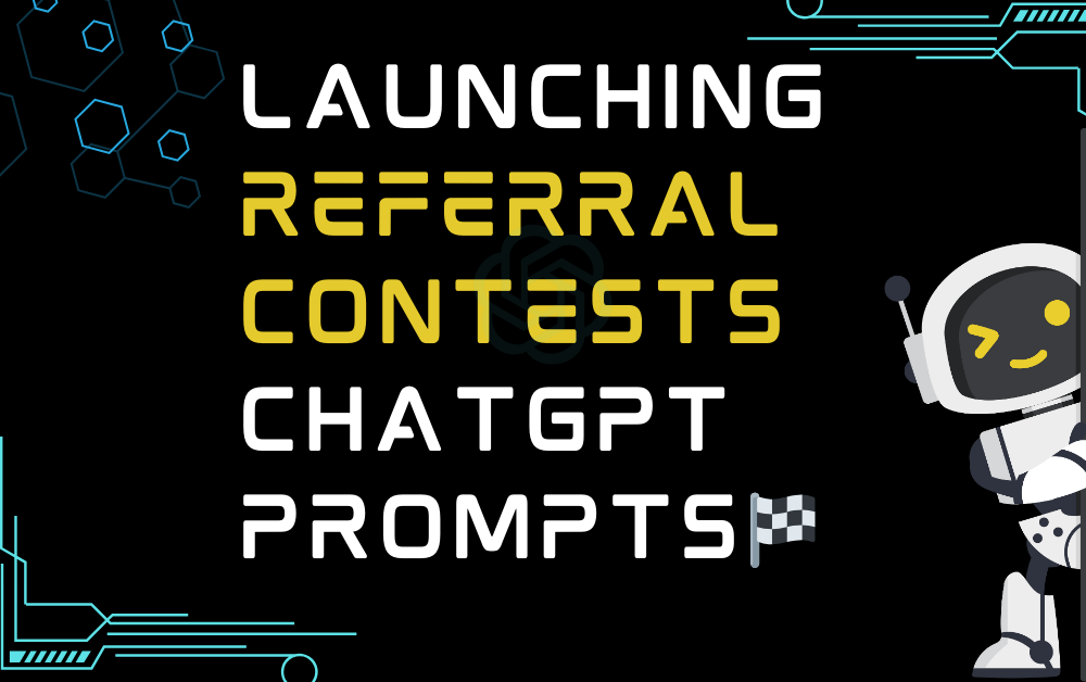🏁Launching Referral Contests ChatGPT Prompts - Pro AI Prompt