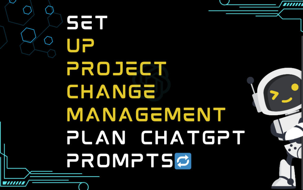 🔁Set up project change management plan ChatGPT Prompts - Pro AI Prompt 🔁Set up project change management plan ChatGPT Prompts - Pro AI Prompt