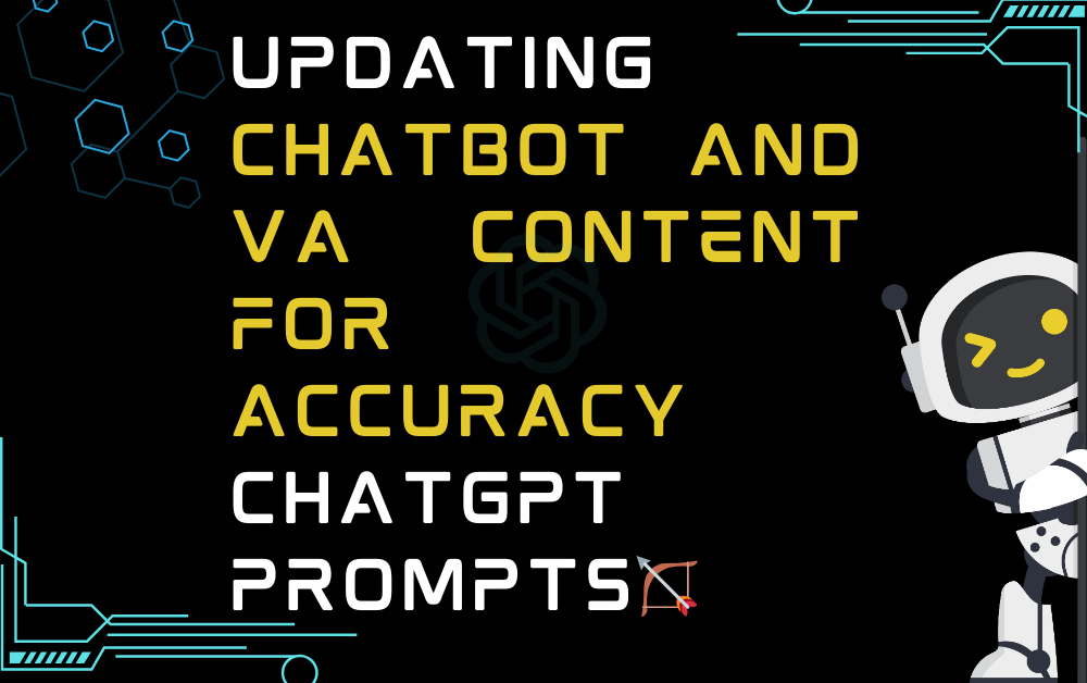 🏹updating Chatbot And Va Content For Accuracy Chatgpt Prompts Pro Ai Prompt